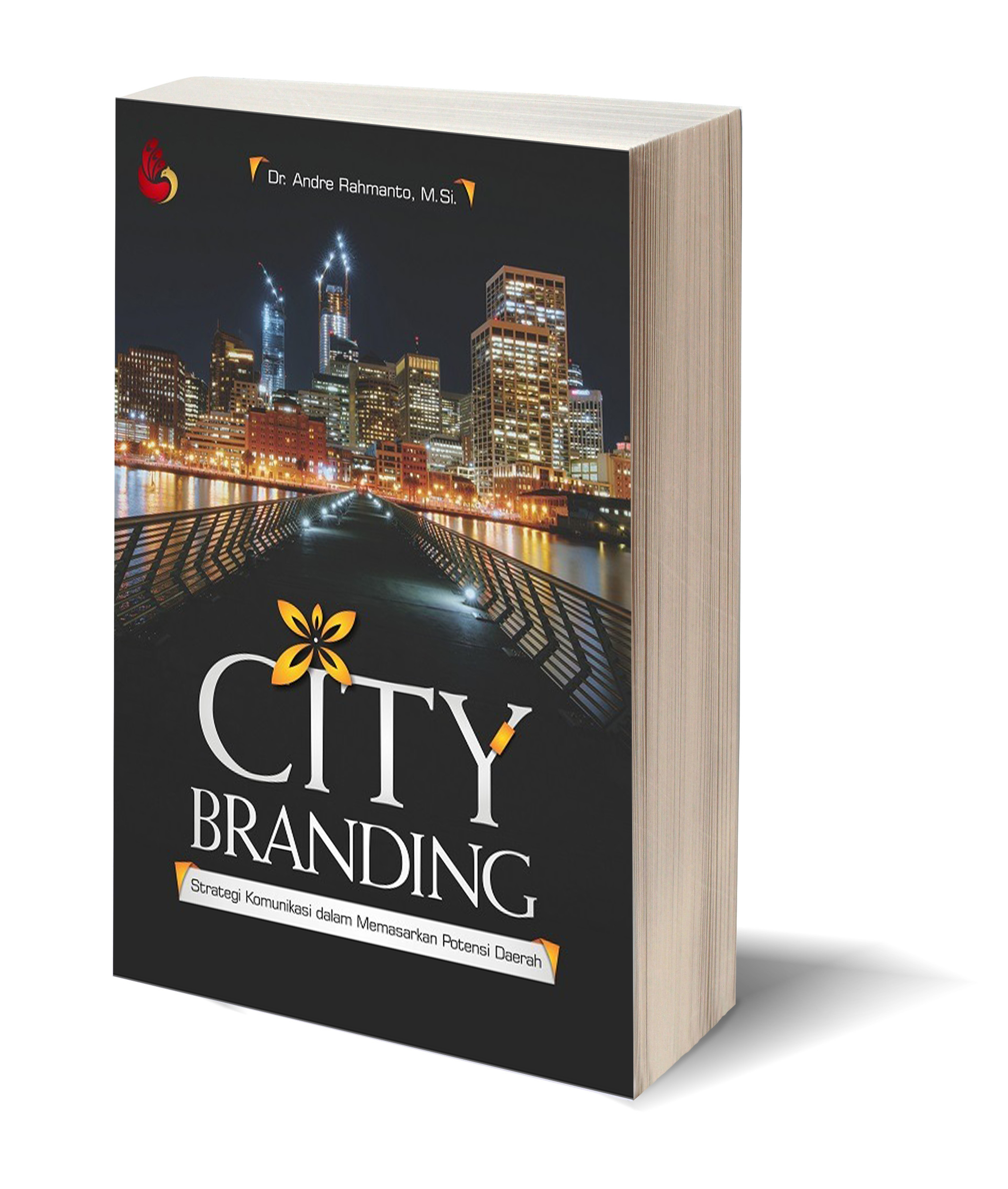 City Branding Strategi Komunikasi Dalam Memasarkan Potensi Daerah Dr
