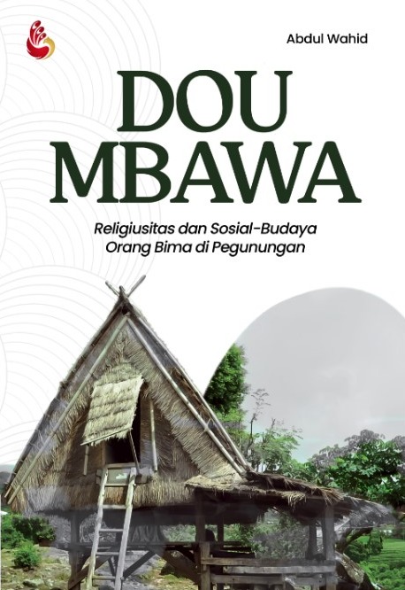 DOU MBAWA: Religiusitas dan Sosial-Budaya Orang Bima di Pegunungan ...