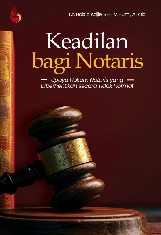 KEADILAN BAGI NOTARIS: Upaya Hukum Notaris yang Diberhentikan secara ...