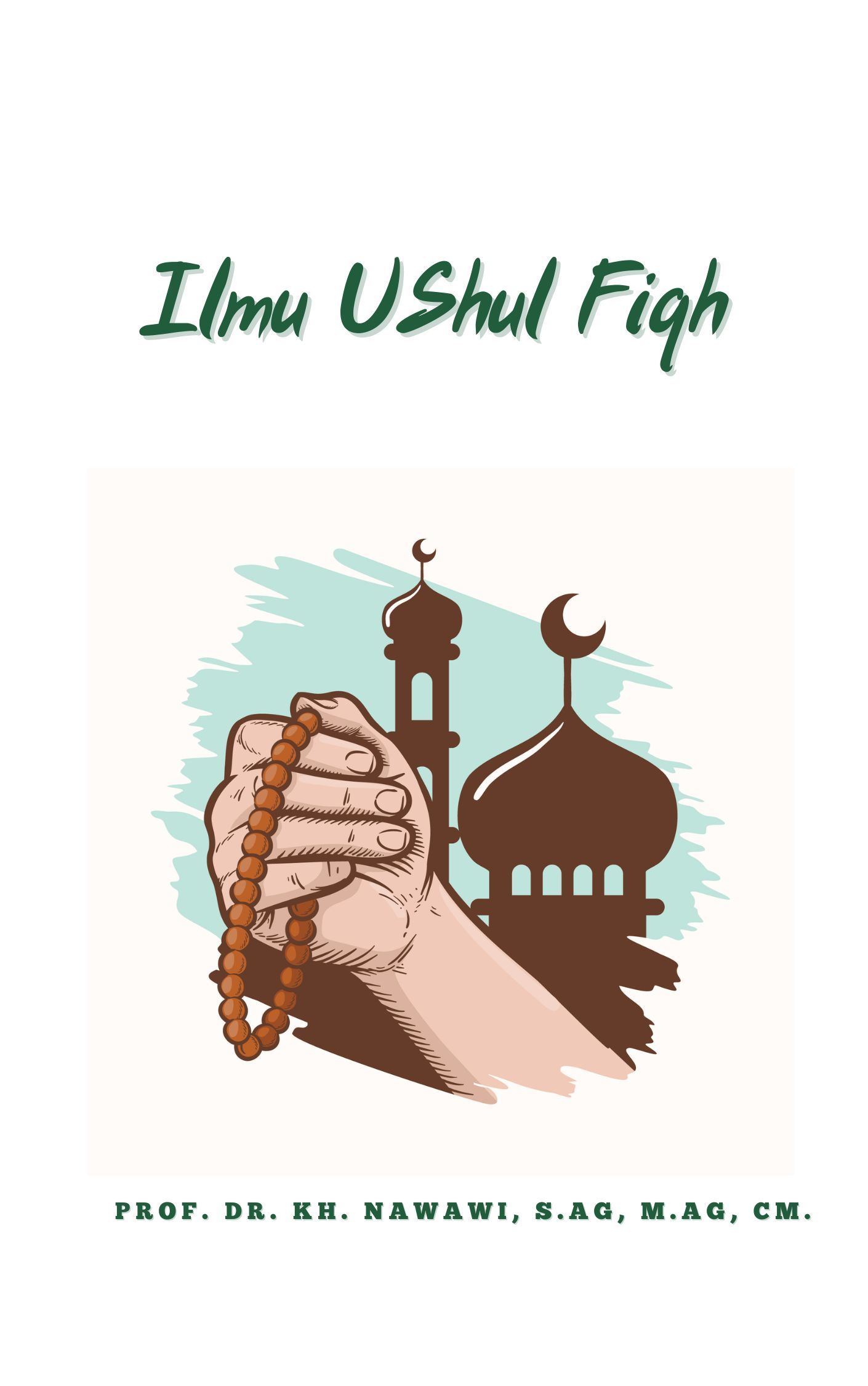 Ilmu Ushul Fiqh Karya Prof. Dr. KH. Nawawi, S. Ag, M. Ag, CM. | Store ...