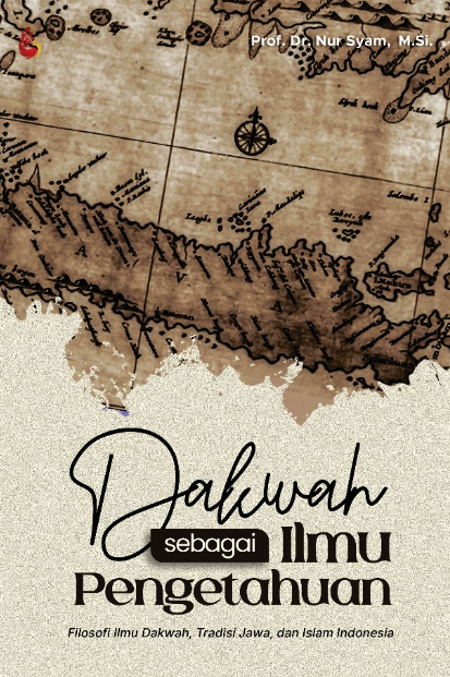 Dakwah sebagai Ilmu Pengetahuan: Filosofi Ilmu Dakwah, Tradisi Jawa ...