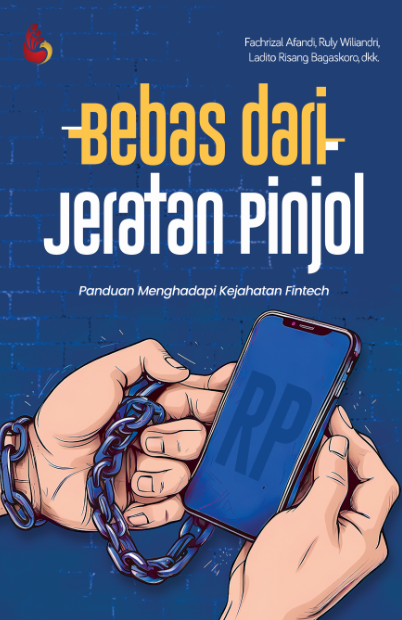 Bebas dari Jeratan Pinjol: Panduan Menghadapi Kejahatan Fintech Karya ...