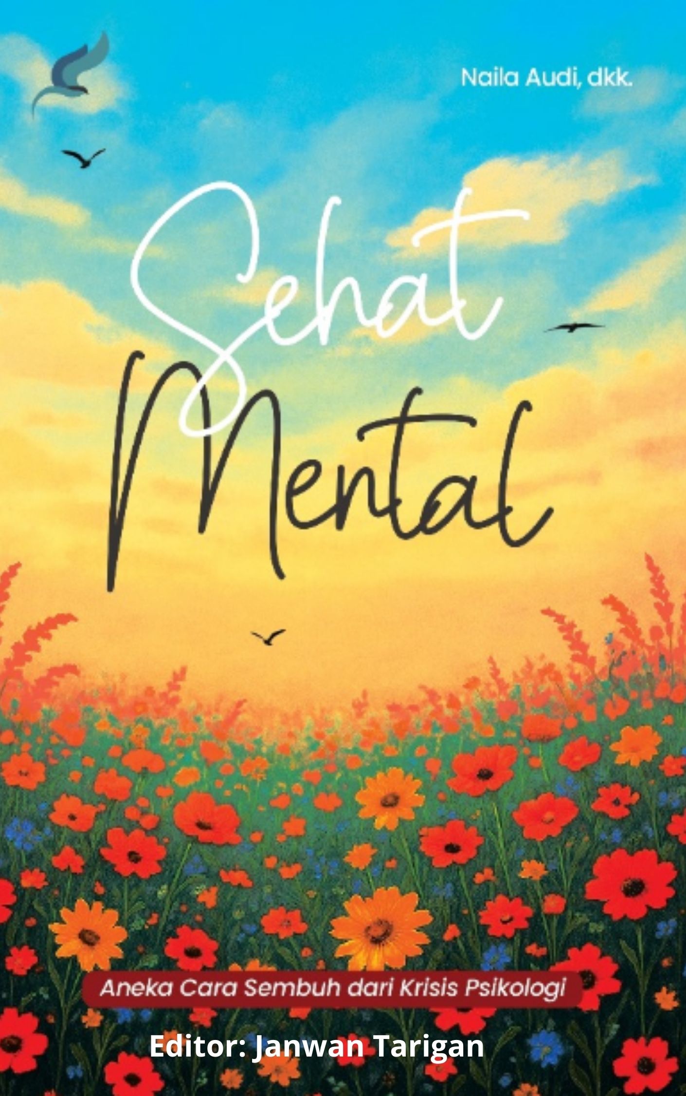 Sehat Mental: Aneka Cara Sembuh dari Krisis Psikologi Karya Naila Audi, Hardianti, Krisna Wahyu ...
